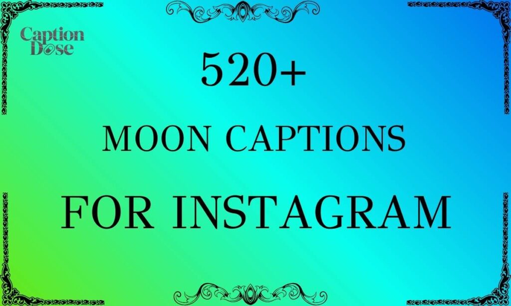540+ Moon Captions for Instagram: Short, Sweet & Eye-Catching Options